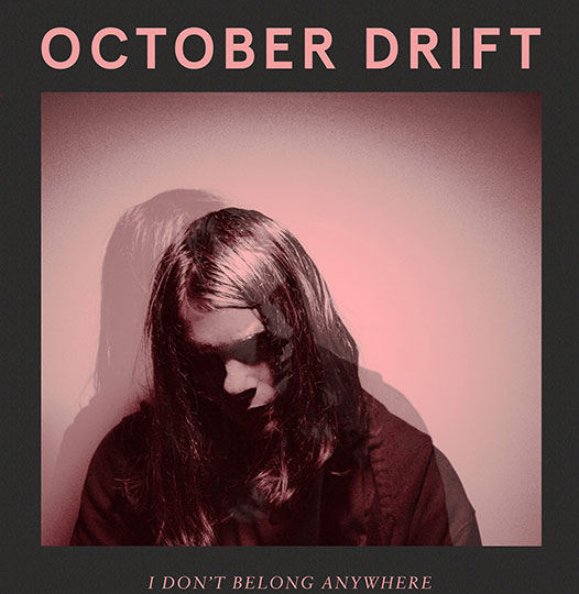 October Drift: “I Don’t Belong Anywhere” album review – powerful post ...